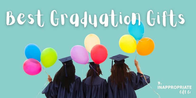 Funny and Inappropriate Graduation Gifts - The Inappropriate Gift Co