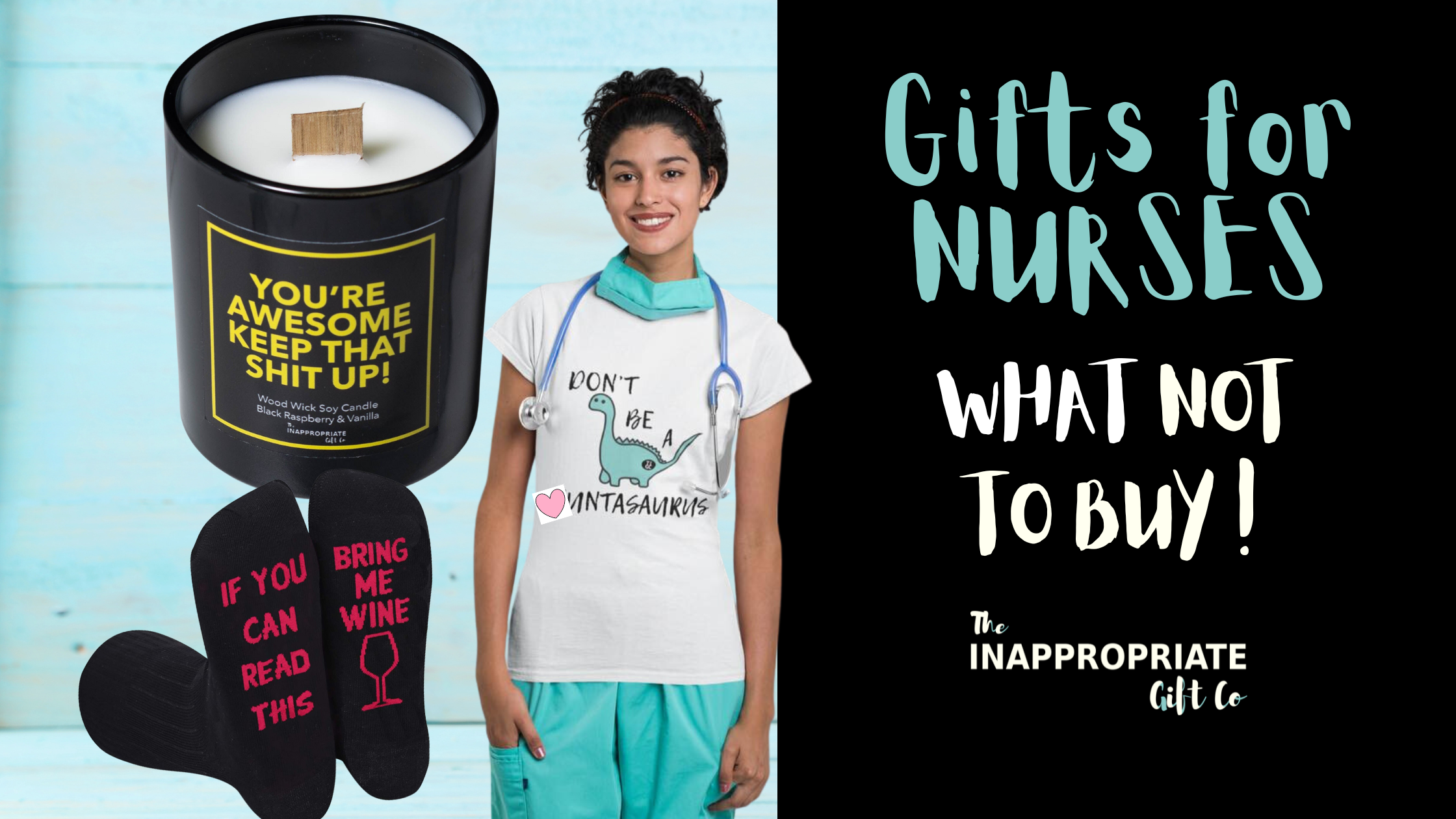 Nurse Gifts - Gifts NOT to buy a Nurse. - The Inappropriate Gift Co