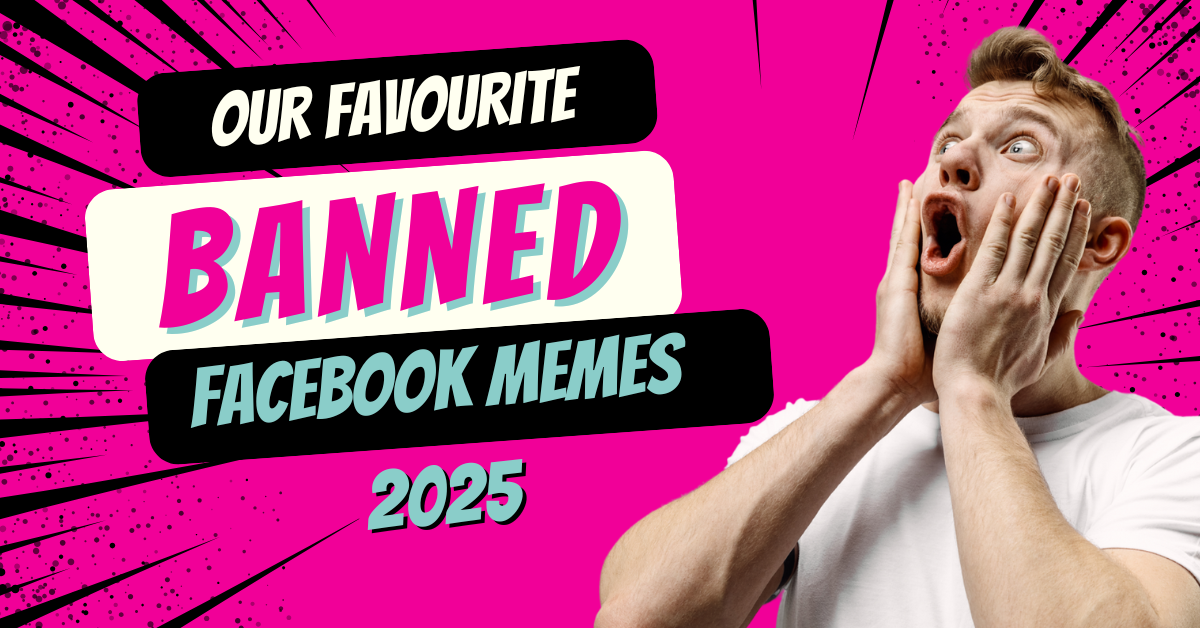 Our Favourite Banned Facebook Memes - The Inappropriate Gift Co