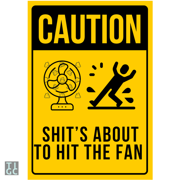 Shit's about to hit the fan Sign (Digital Download Only) - The ...