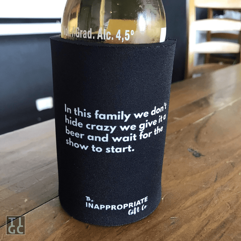 We don’t hide crazy Stubby Holder - The Inappropriate Gift Co